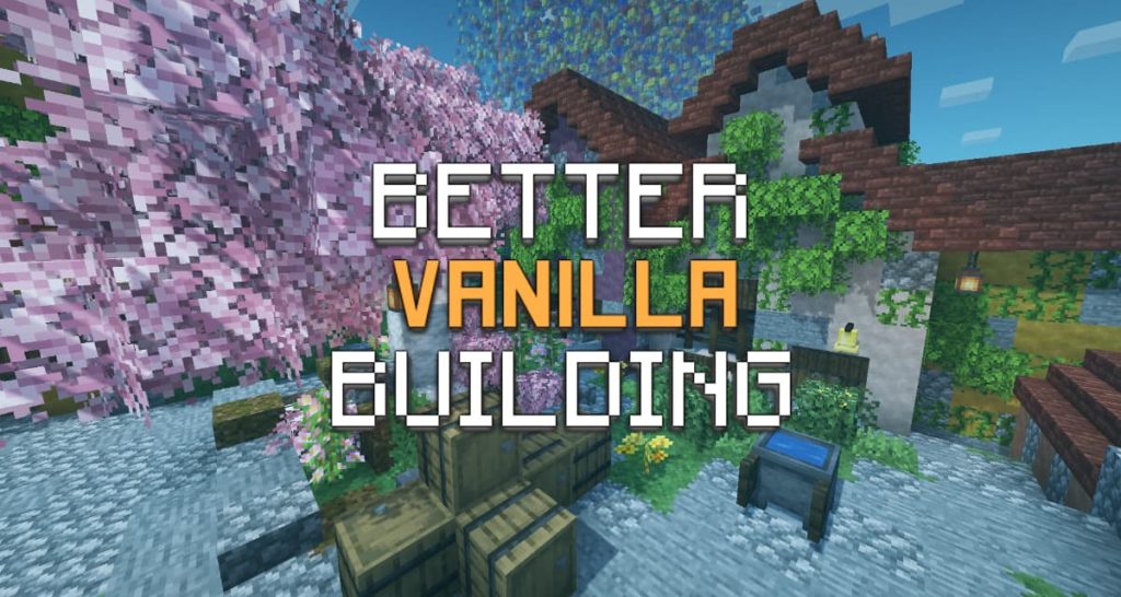 BetterVanillaBuilding - Texture Pack - 1.8 → 1.20 - Minecraft Tutos